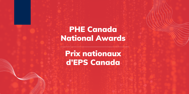 Presenting PHE Canada's 2022-2023 National Award Recipients | PHE Canada